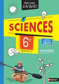 Cahier de Sciences 6e / Fin de cycle 3 | Éditions Nathan